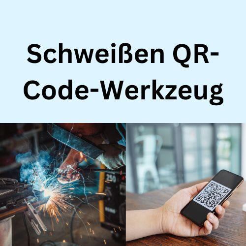Schweißen QR-Code-Werkzeug › Anleitungen und Tipps