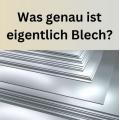 Was genau ist eigentlich Blech?