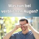 Was tun bei verblitzten Augen?